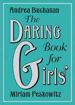 The Daring Book for Girls - Al Borde